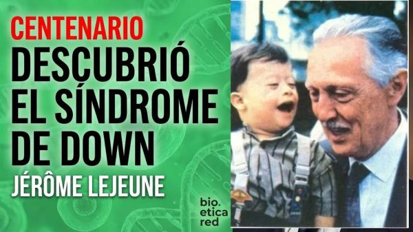 Video Jérôme Lejeune: 100 años de su nacimiento - ForumLibertas.com